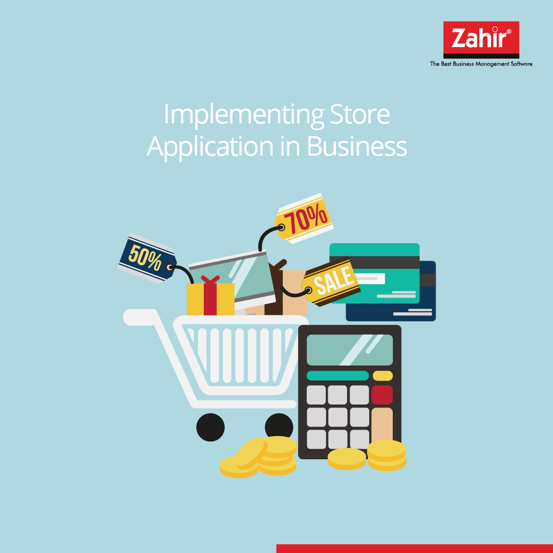 Implementing Store Application in Business | Zahir Malaysia Blog