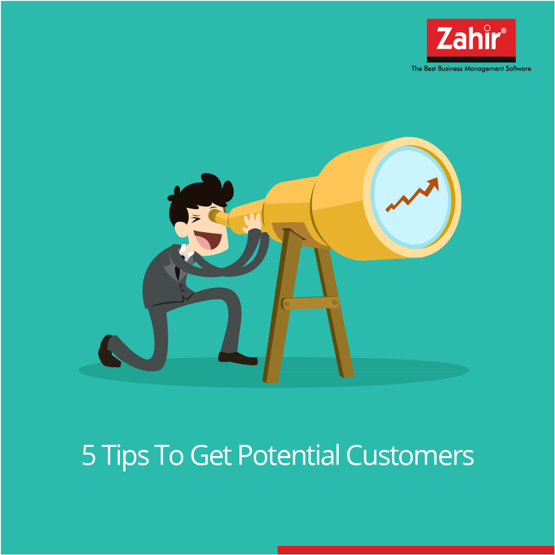 5 Tips To Get Potential Customers | Zahir Malaysia Blog