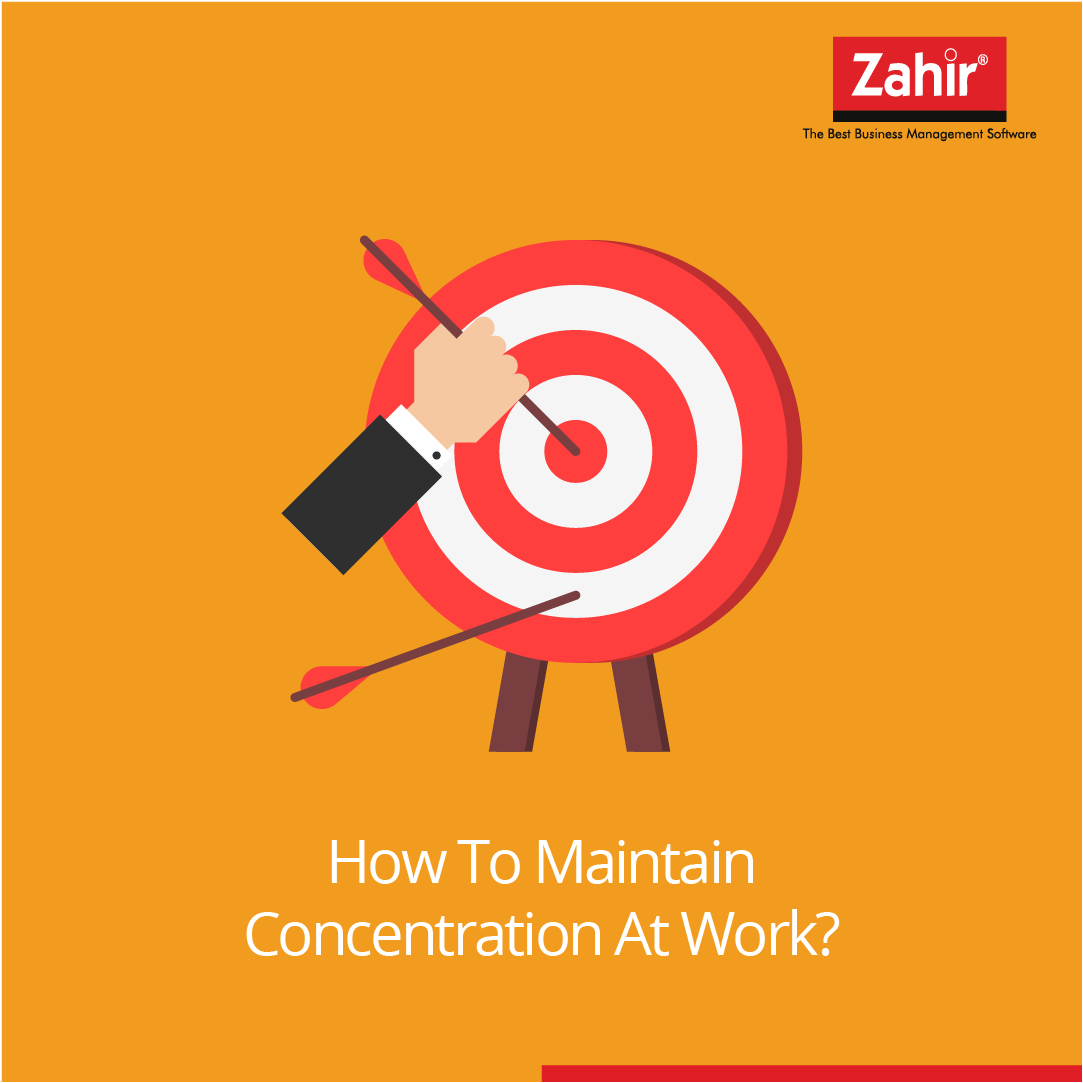 How To Maintain Concentration At Work? | Zahir Malaysia Blog