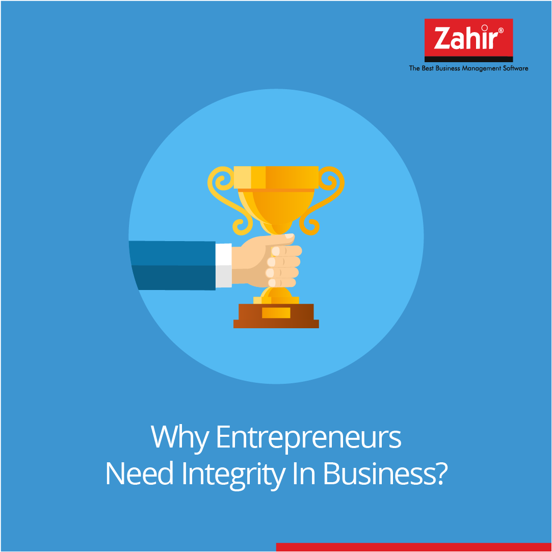 Why Entrepreneurs Need Integrity In Business? | Zahir Blog